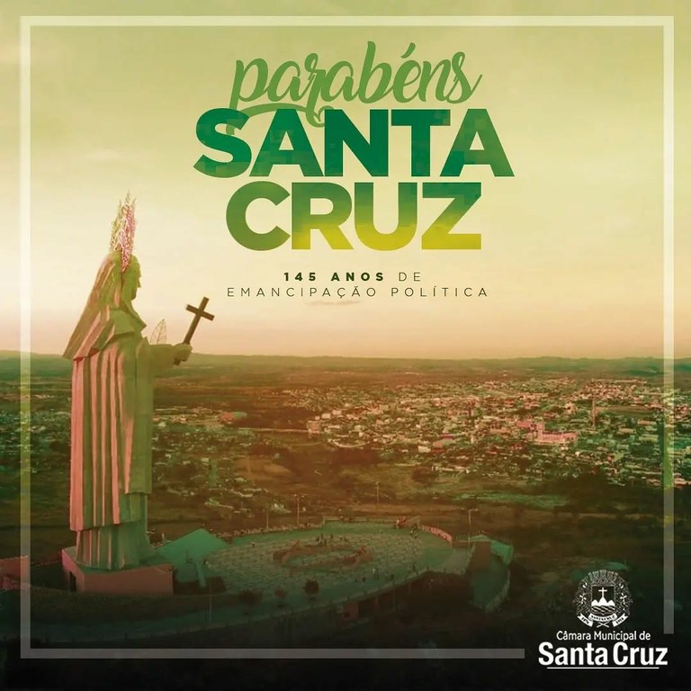Santa Cruz 145 Anos. — Câmara Municipal de Santa Cruz